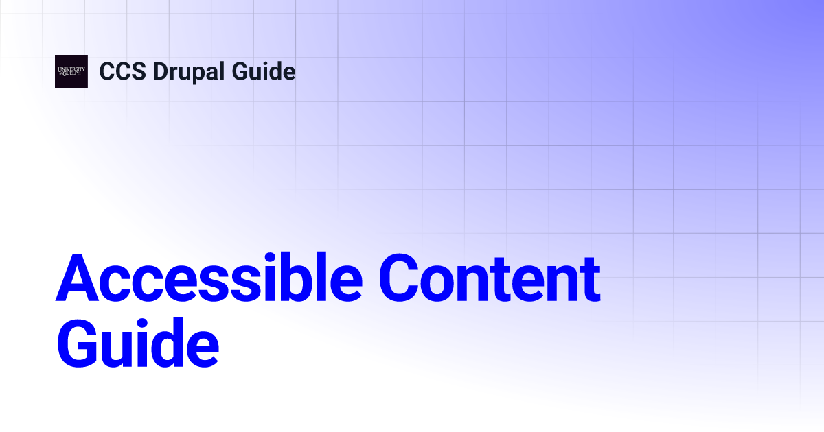 Accessible Content Guide | CCS Drupal Guide