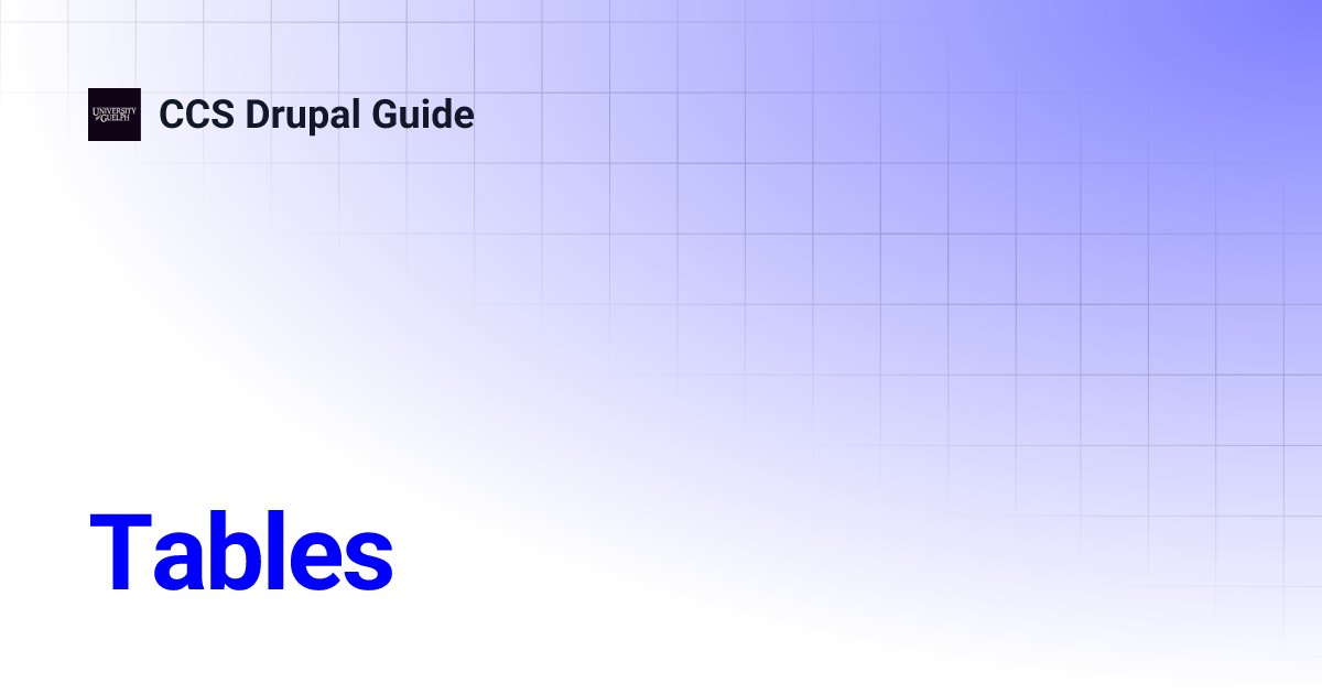 Tables | CCS Drupal Guide