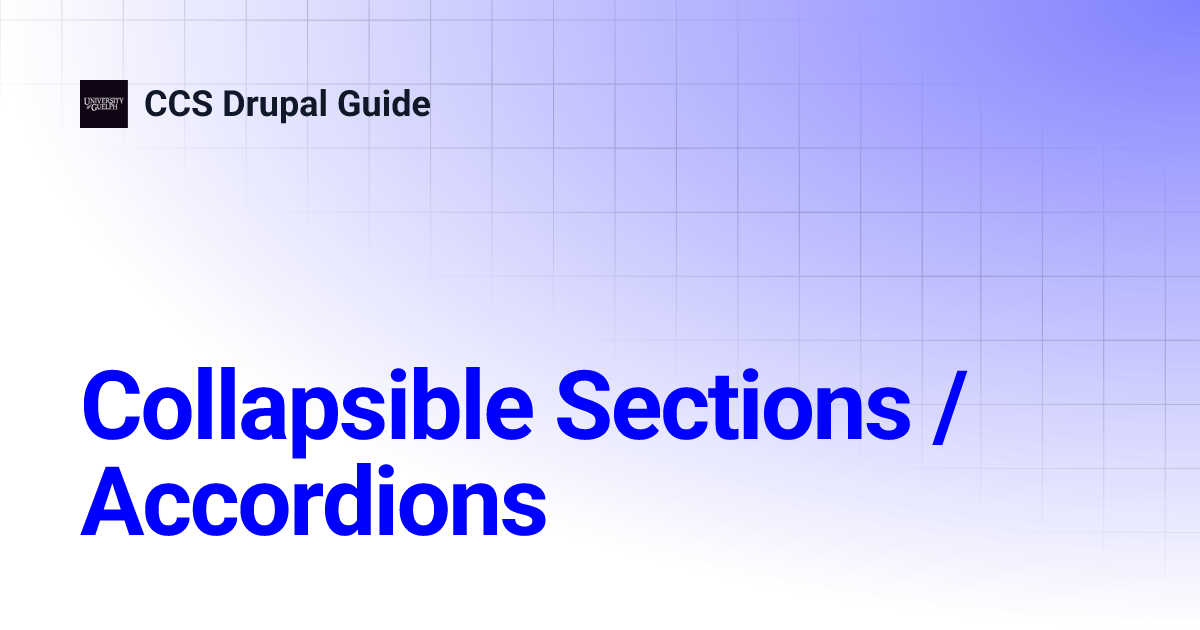 Collapsible Sections / Accordions | CCS Drupal Guide