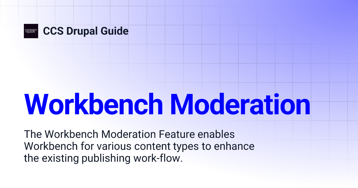 Workbench Moderation | CCS Drupal Guide